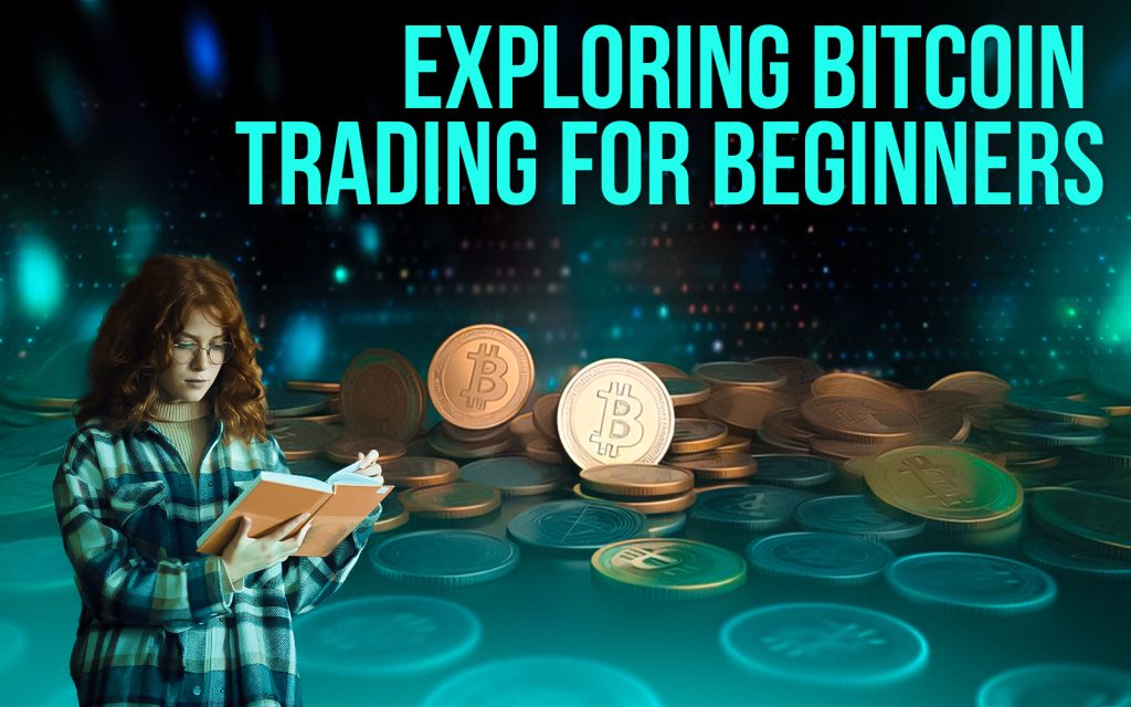 Exploring Bitcoin Trading for Beginners | Blockchain Tradein